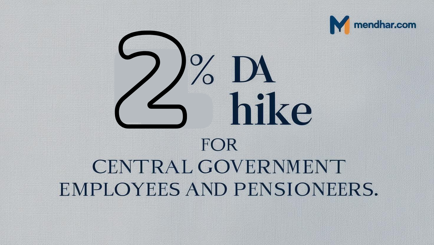 Govt Approves 2% DA Hike – New Benefits for Central Govt Staff